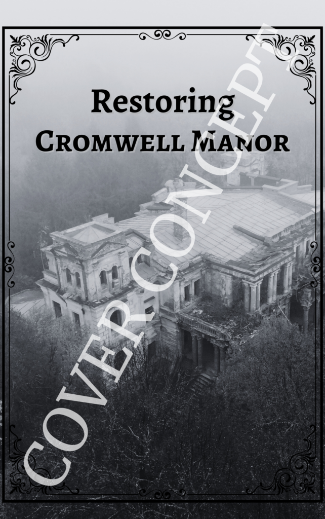 Restoring Cromwell Manor - Bisset House Press